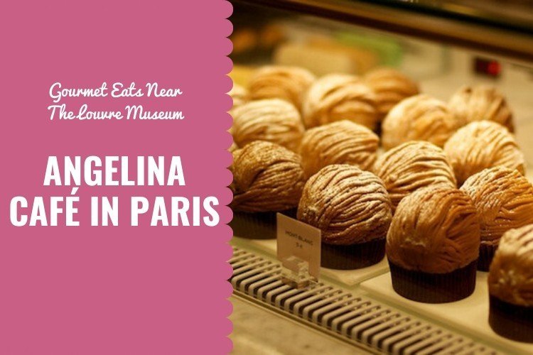Angelina Café In Paris (Gourmet Eats Near The Louvre Museum) – Travel ...