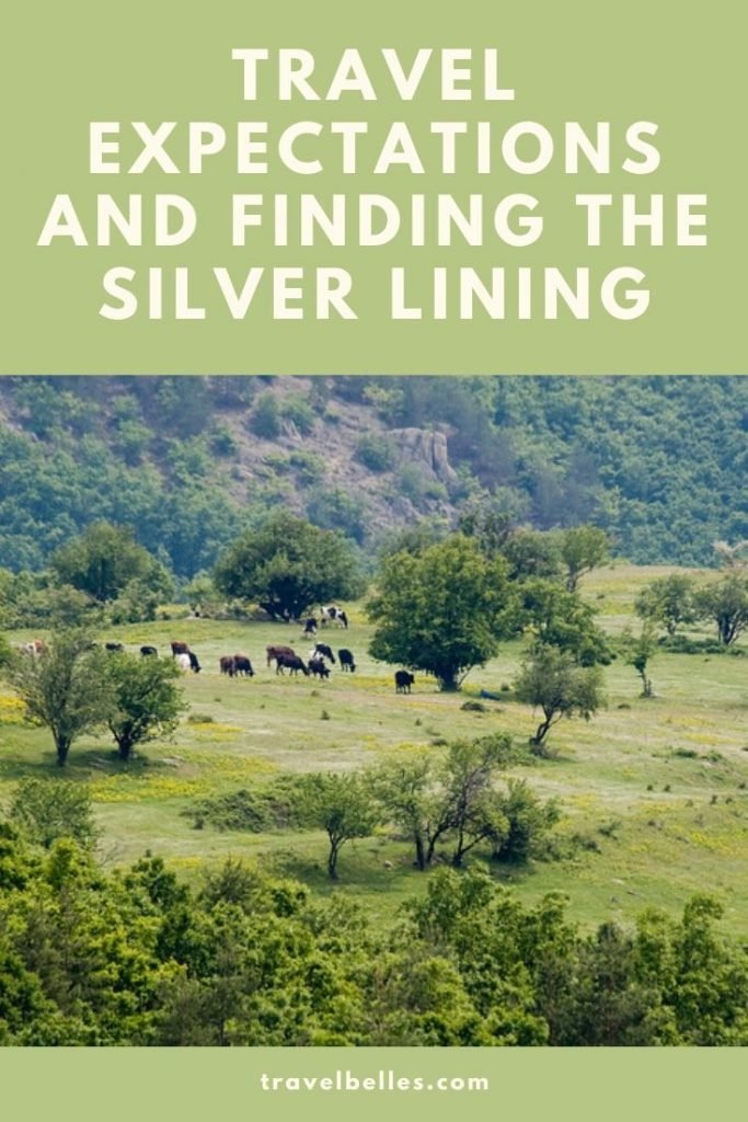 Travel Expectations and Finding the Silver Lining – Travel Belles