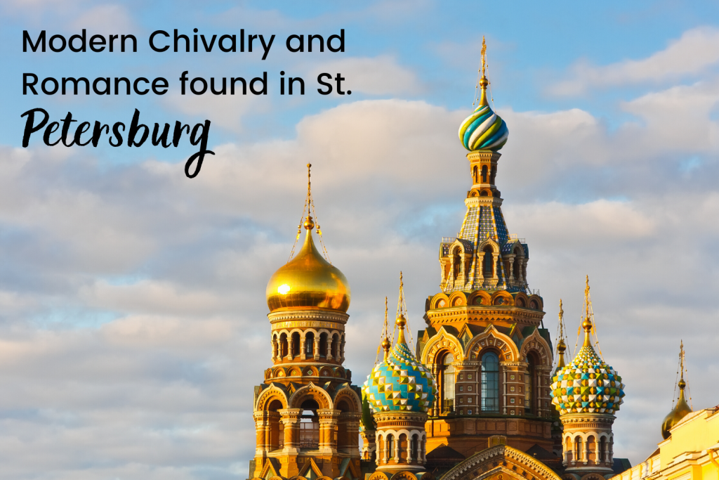 Modern Chivalry And Romance Found In St. Petersburg – Travel Belles
